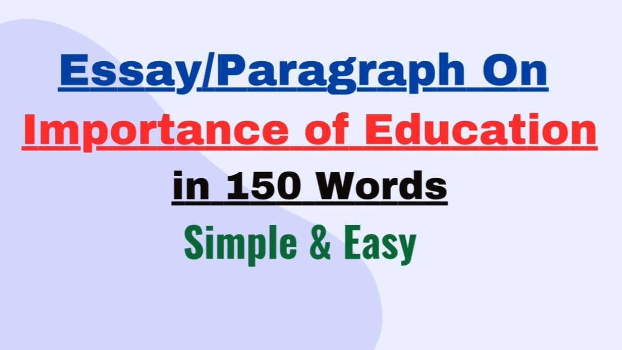 Essay Paragraph on Importance of Education in 150 Words | Essay ...