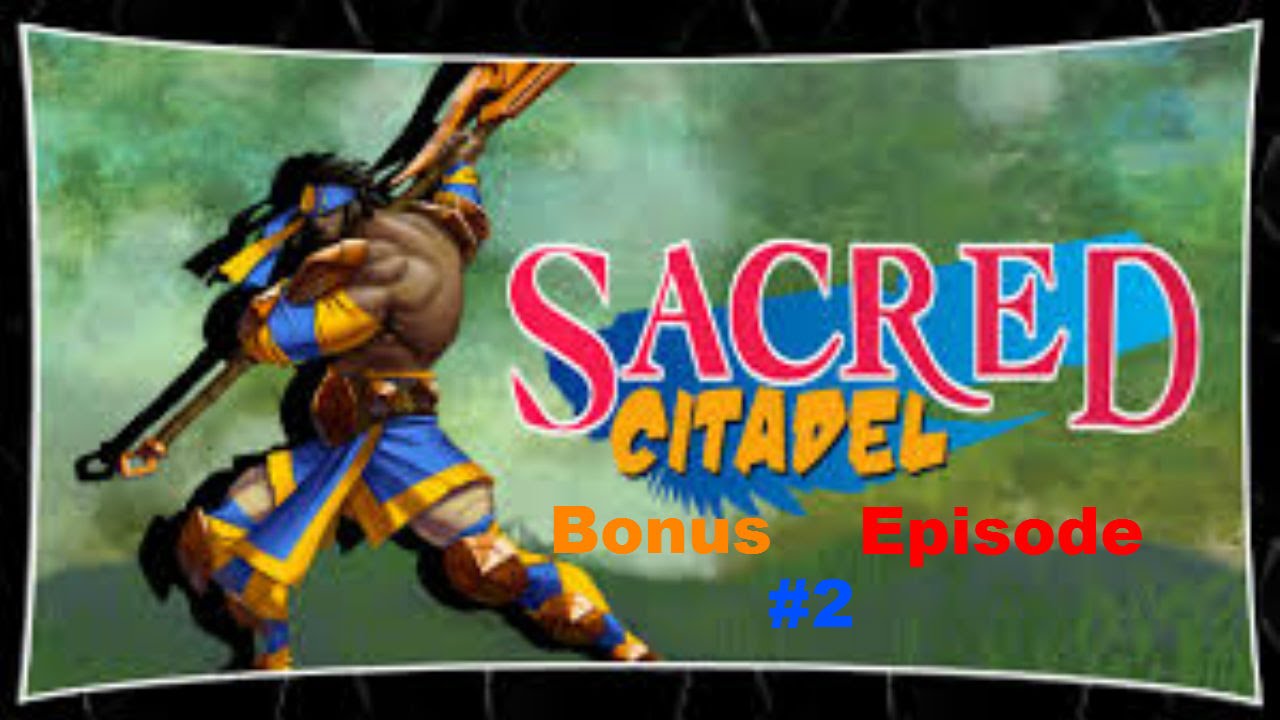 Sacred Citadel: Bonus Episode 2 - YouTube