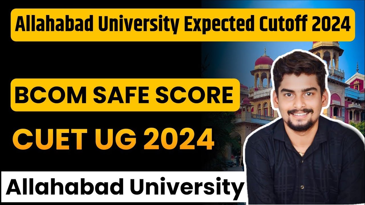Allahabad University Expected Cutoff 2024 ।। BCOM SAFE SCORE CUET UG ...