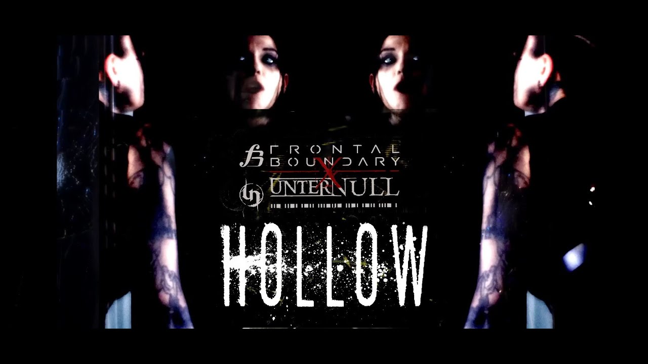Frontal Boundary feat. Unter Null - Hollow (Official Music Video) - YouTube