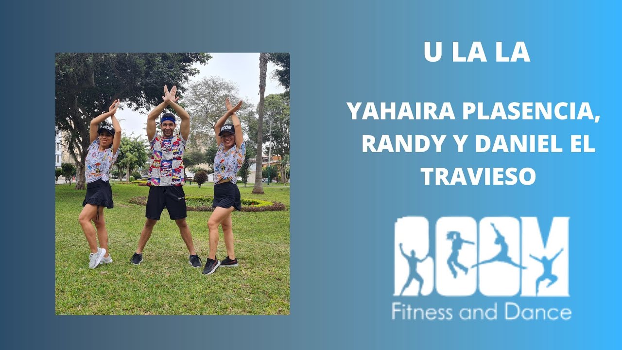 Yahaira Plasencia Randy Daniel El Travieso U LA LA/ Coreografía BOOM ...
