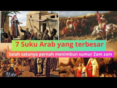 7 Suku Arab terbesar dan terkenal//salah satunya ada yang menimbun ...