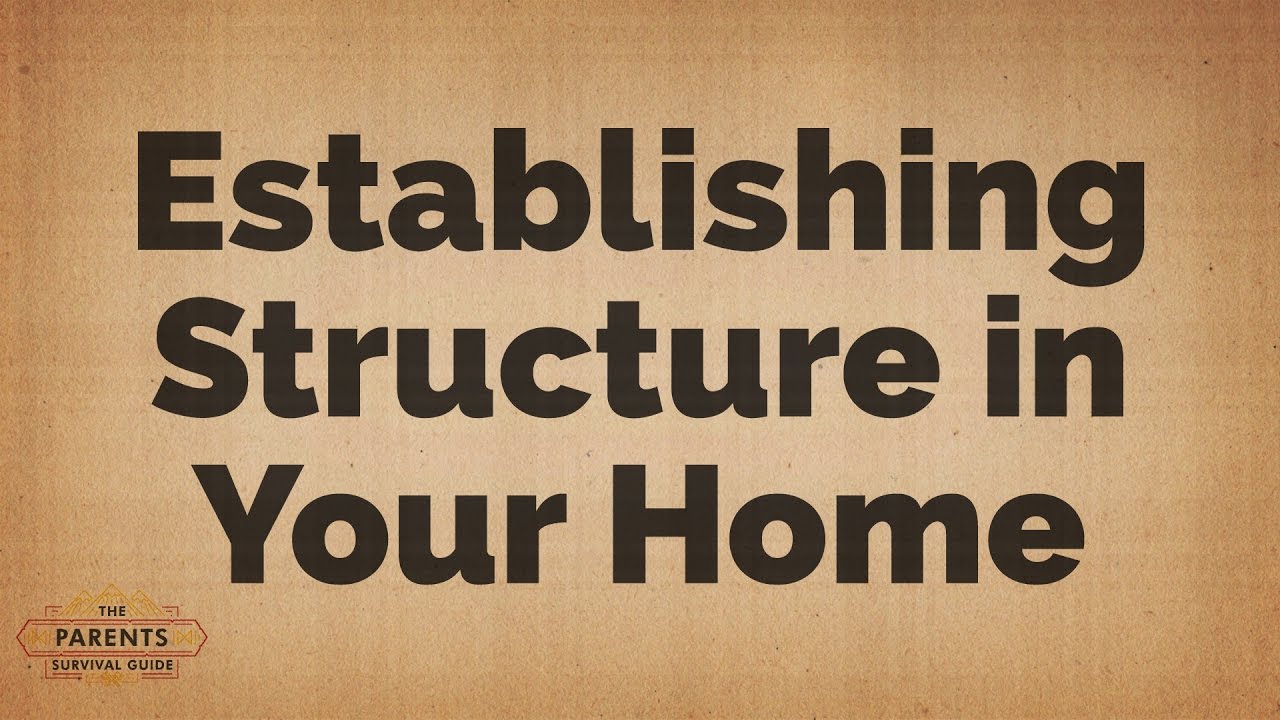 Series Intro: Establishing Structure in Your Home | Survival Guide for ...