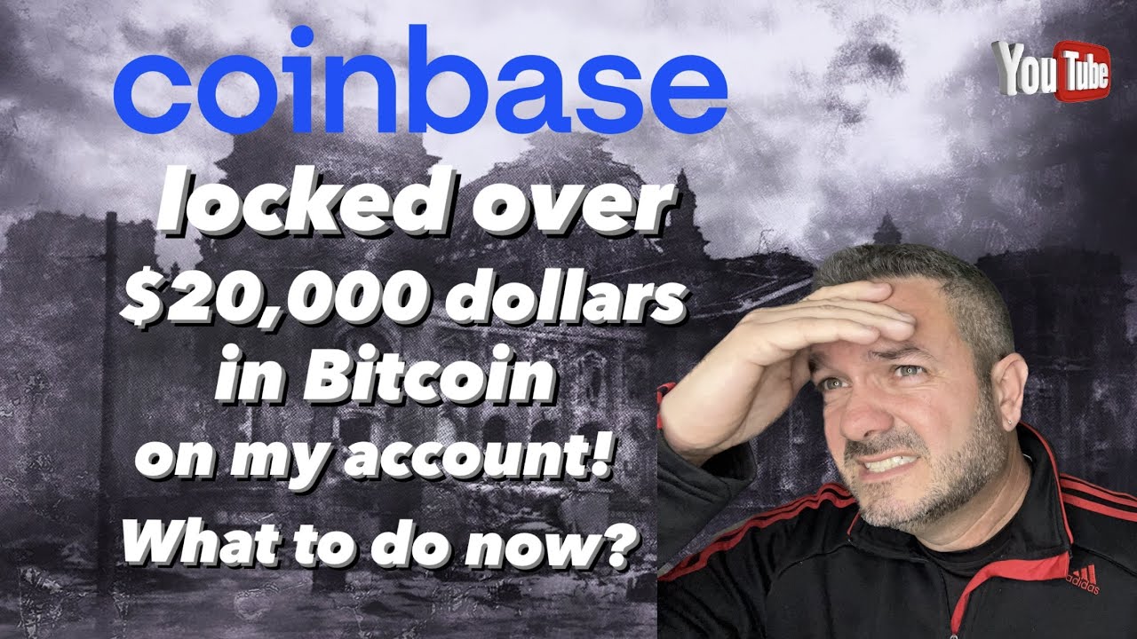 Coinbase locked over $20k dollars in Bitcoin on my account. What to do ...