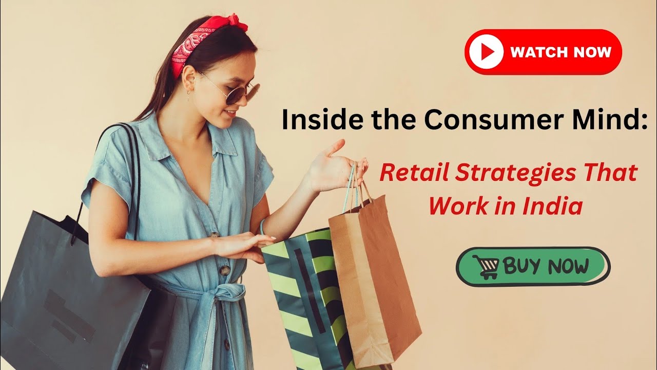 Inside the Consumer Mind: Retail Strategies That Work in India - YouTube