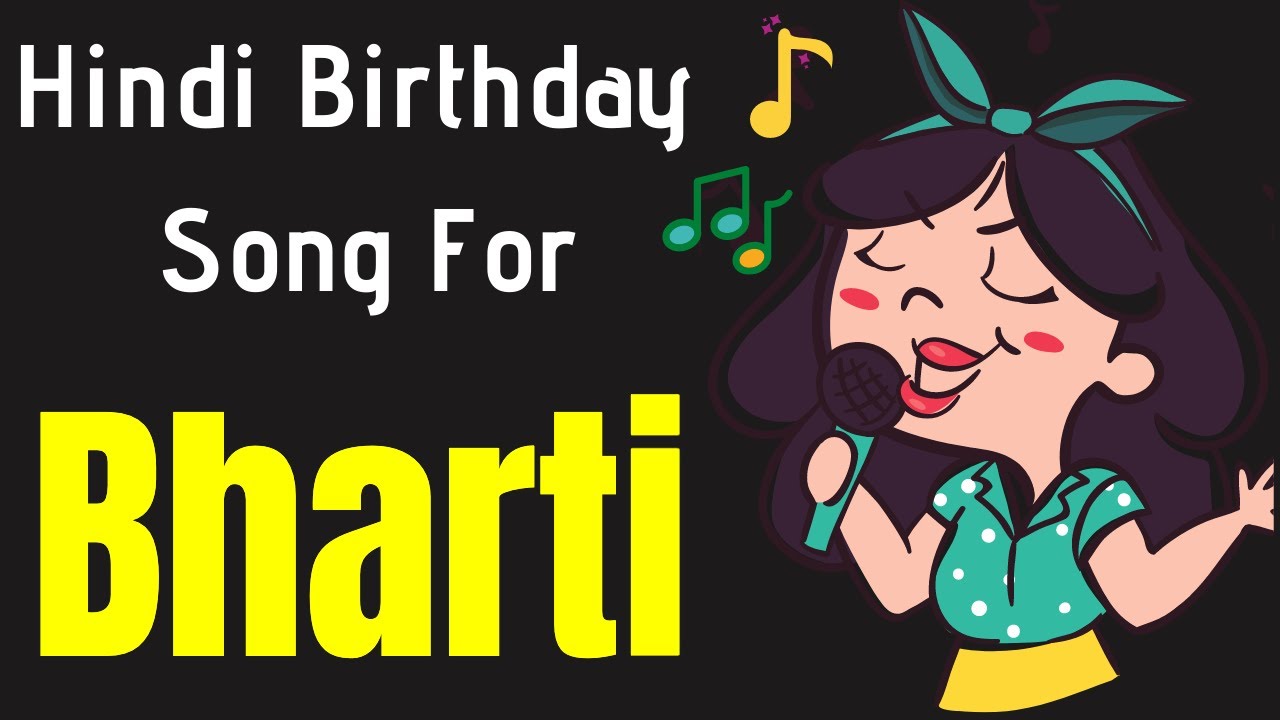 Bharti Happy Birthday Song | Happy Birthday Bharti Song Hindi ...