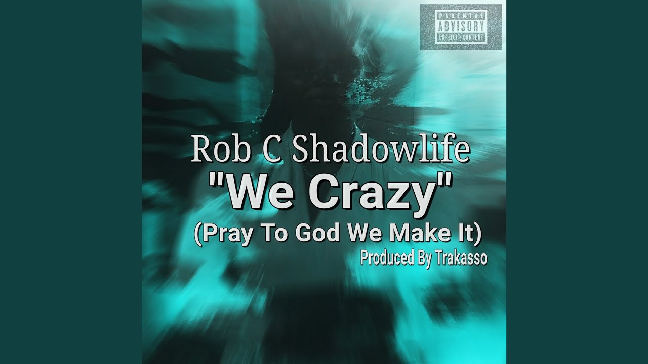We Crazy (Pray to God We Make It) - YouTube