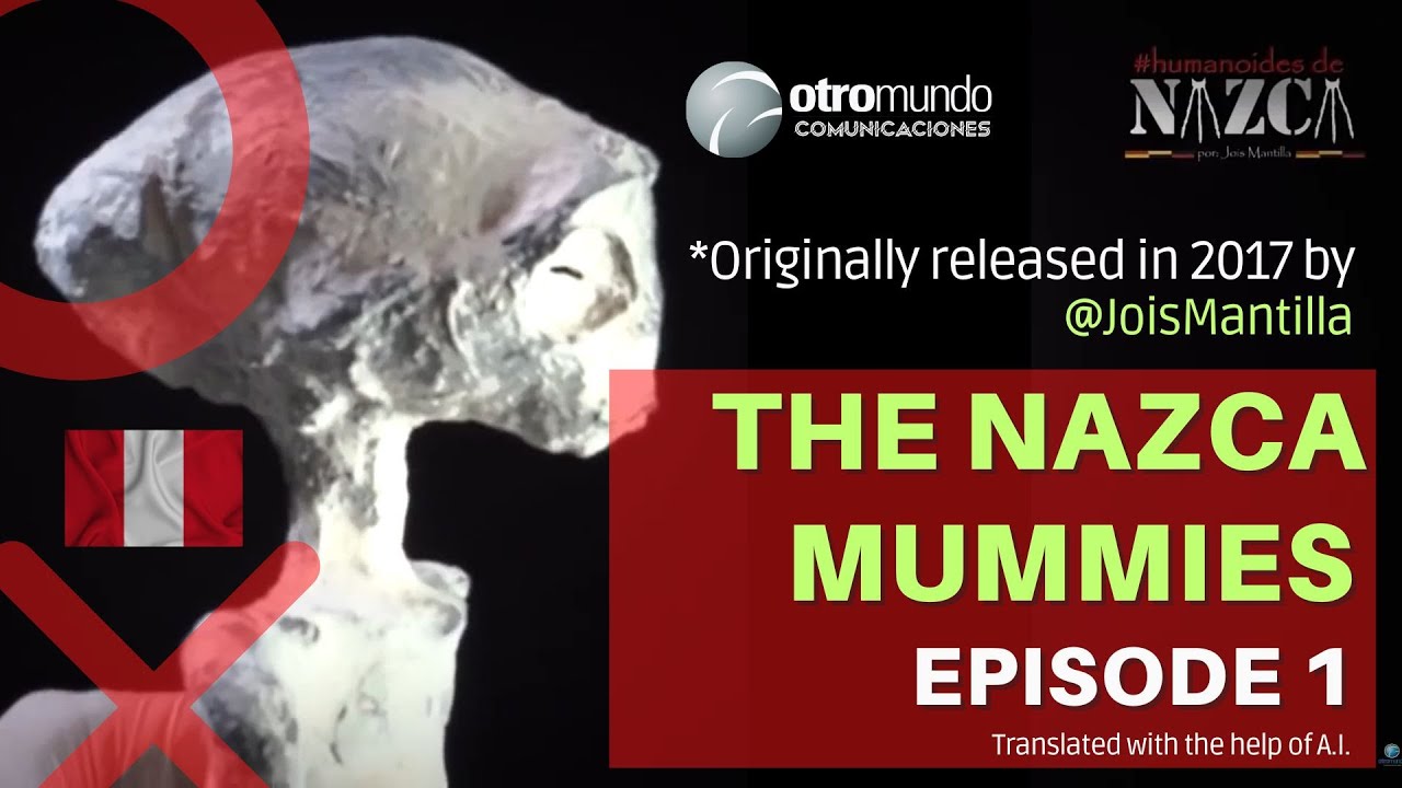 The Nazca Mummies - Episode 1 | Released in 2017 - YouTube