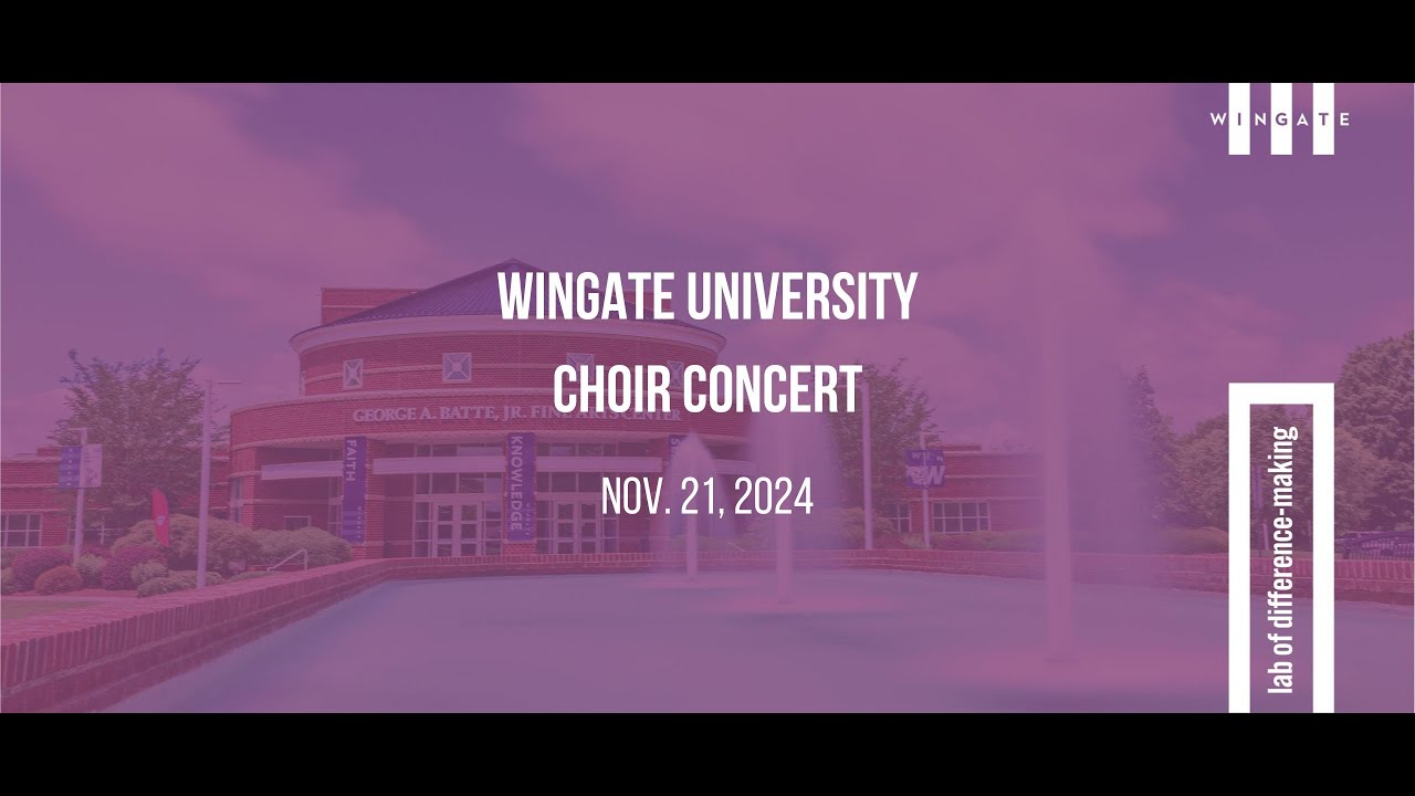 Wingate University Choir Concert 11.21.24 - YouTube