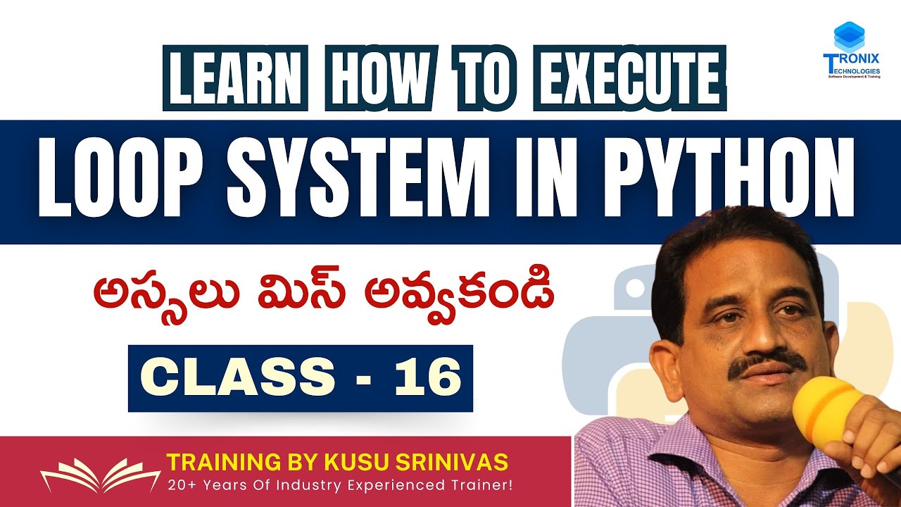Learn How To Execute Loop System In Python Advanced Python Training In Telugu Youtube