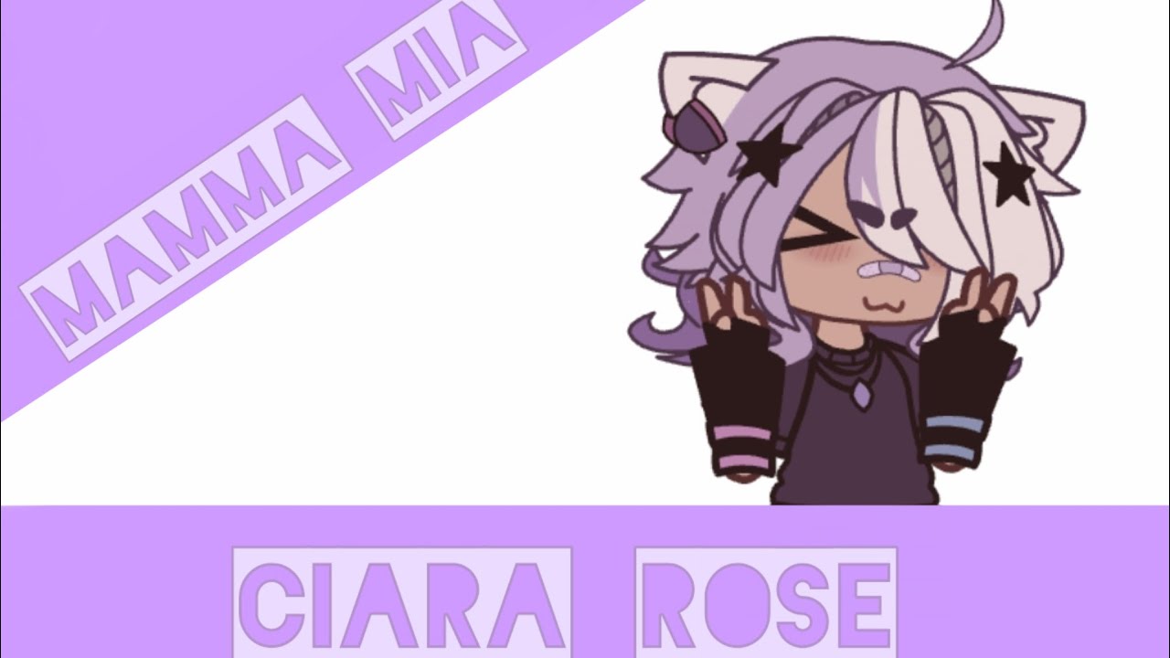 mamma mi //meme//ocs//ciara's birthday + channel anniversary + my ...