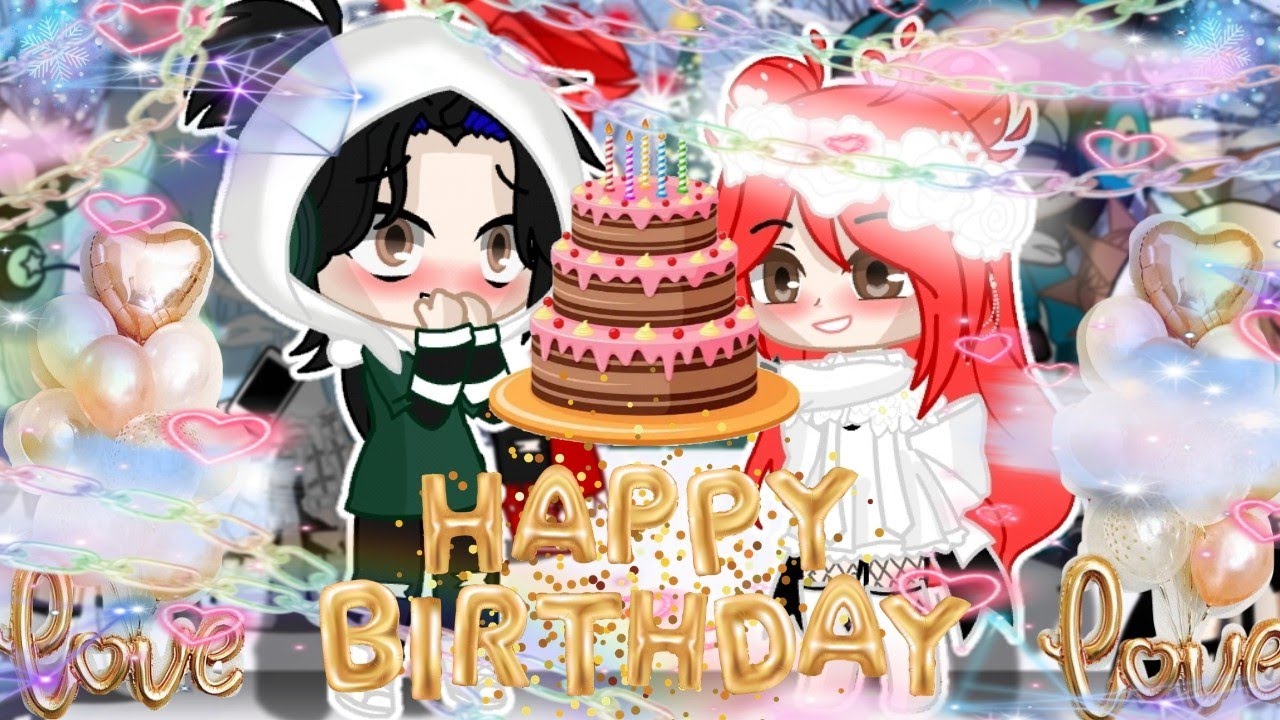∆°Happy birthday°∆||Special video||Original//Gacha_club//Glmv - YouTube