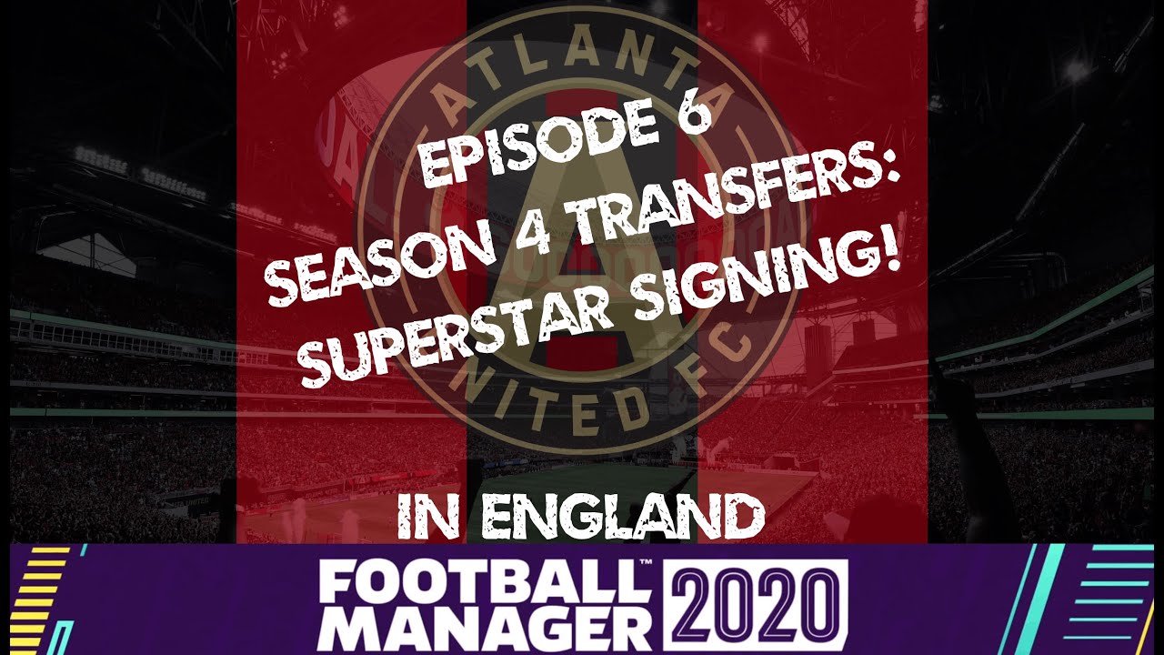 Ep.6: SUPERSTAR SIGNING | Atlanta United in England | Football Manager ...