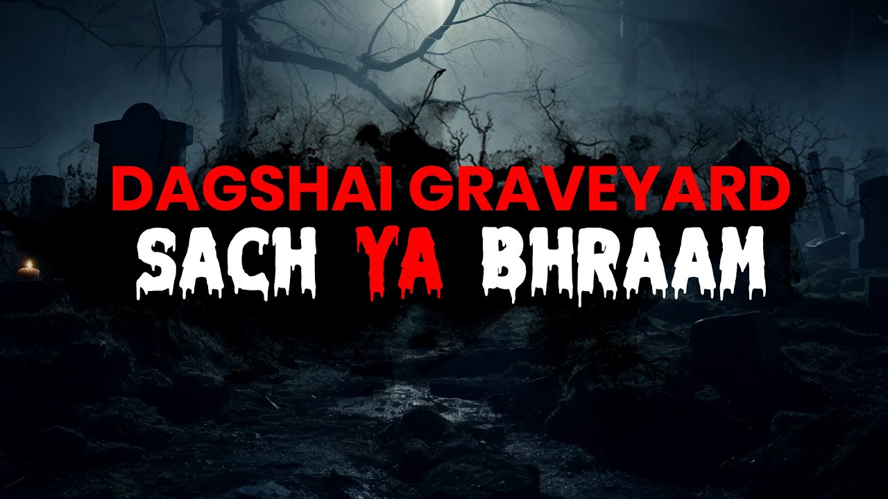 Dagshai Graveyard Solan | Most Haunted Place | Horror Documentary ...