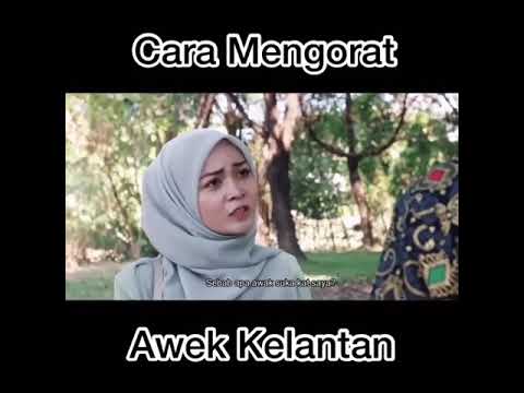 Cara Mengorat Awek Kelantan ?