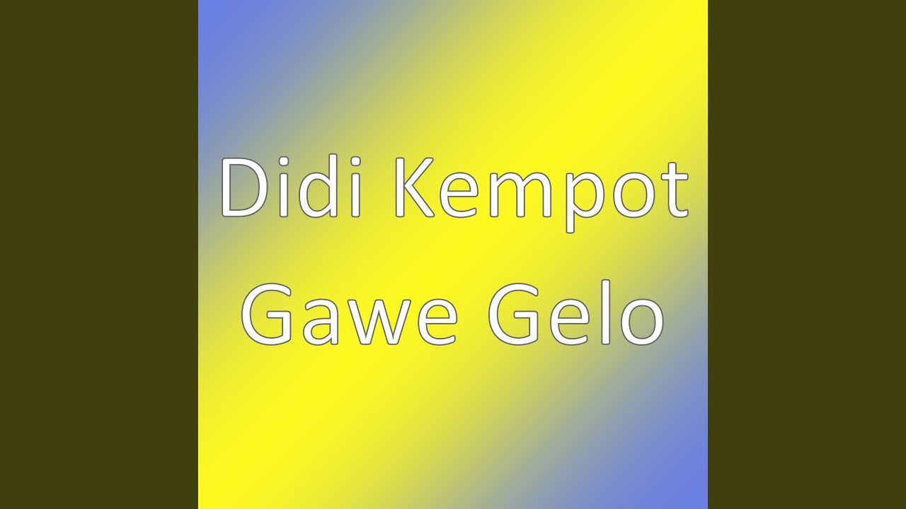 Gawe Gelo - YouTube Music
