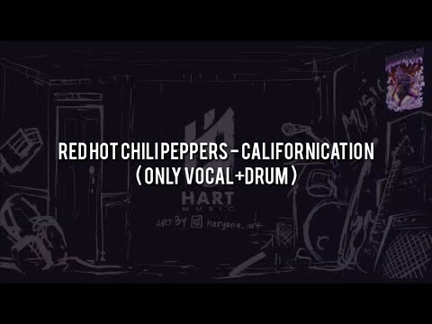 Red Hot Chili Peppers - Californication(ONLY VOCAL+DRUM)Chord+Lyric
