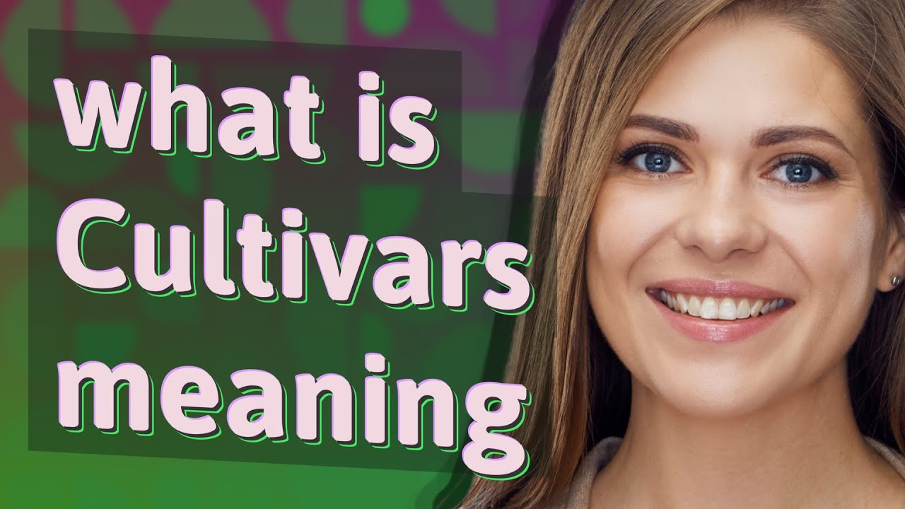 Cultivars | meaning of Cultivars - YouTube