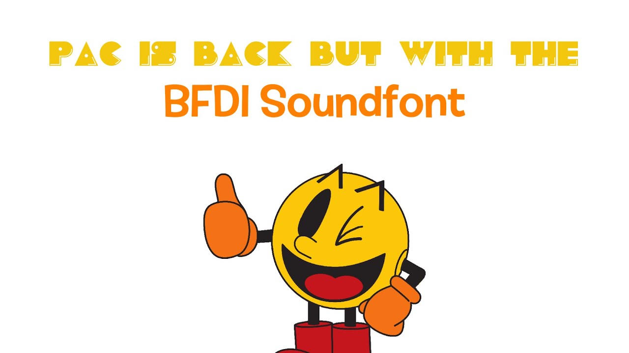 Pac Is Back but with the BFDI Soundfont - YouTube