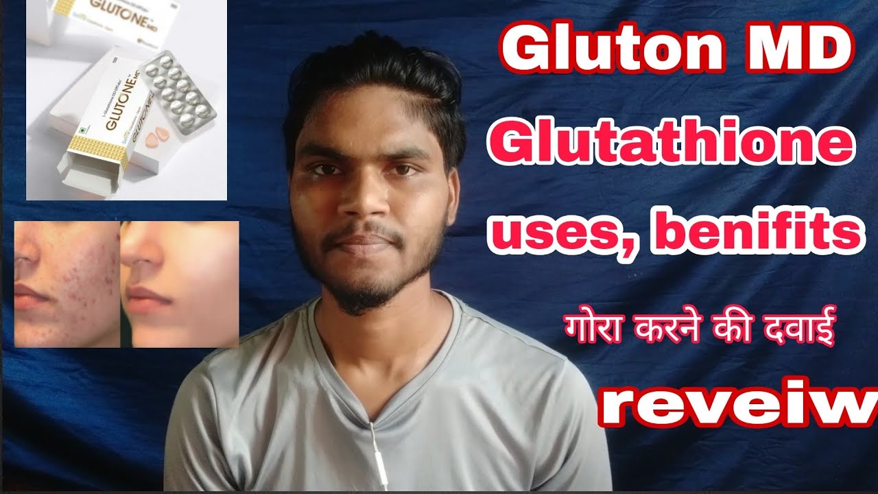 Glutathione review in hindi |Gluton MD |benifits |uses | side effects ...