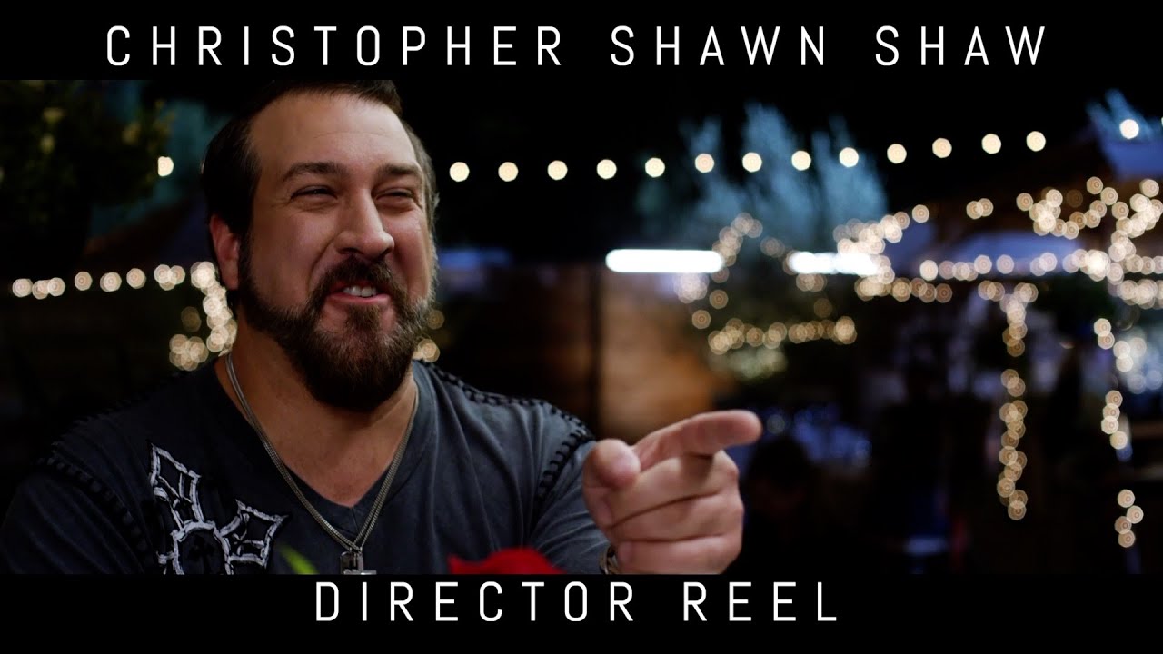 Director Reel - Christopher Shawn Shaw - YouTube