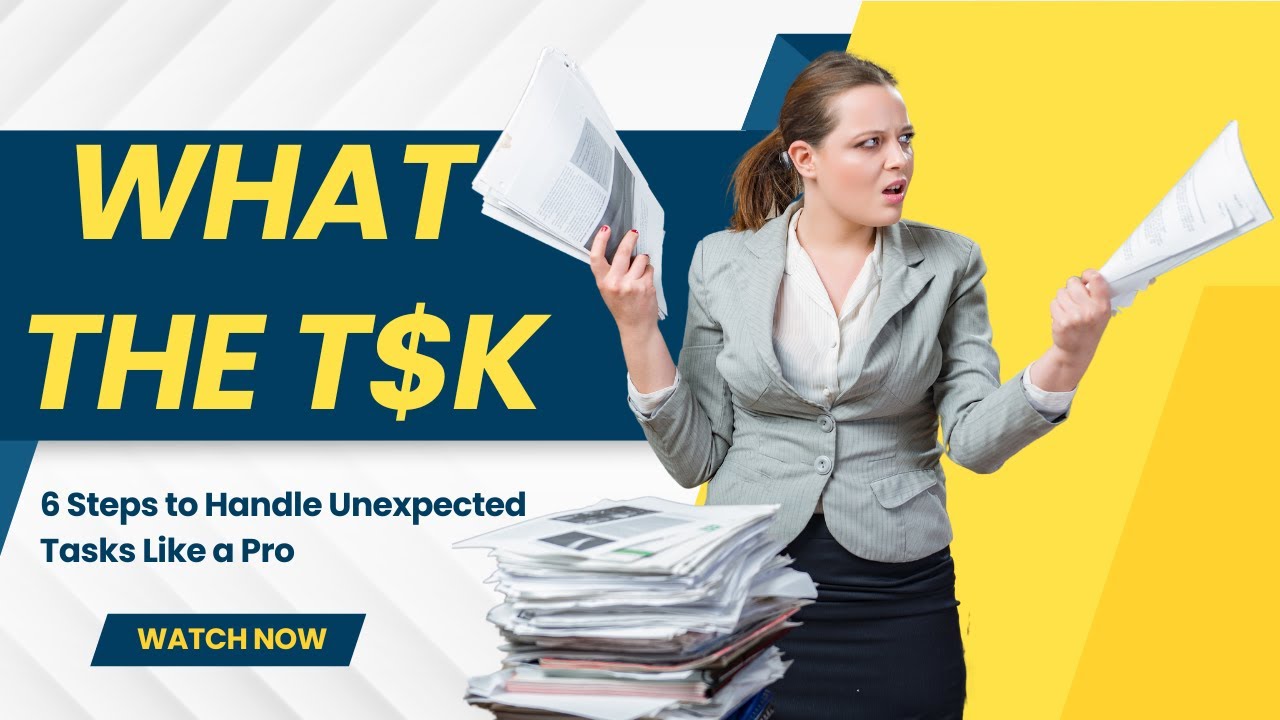 6 Steps to Handle Unexpected Tasks Like a Pro 👍📝👊 - YouTube