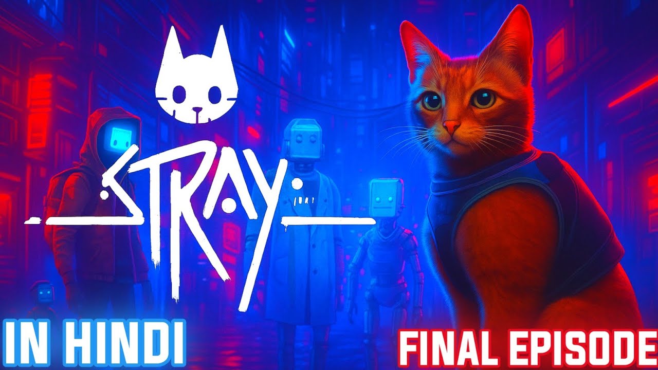 🎬 Stray – Final Episode | A Beautiful Masterpiece Ending 🏙️ The Cat’s ...