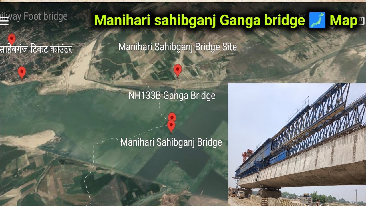 Manihari Sahibganj Ganga Bridge Map 🗺️🗾 & Purnia Sahibganj Four Lane 🗺️ ...