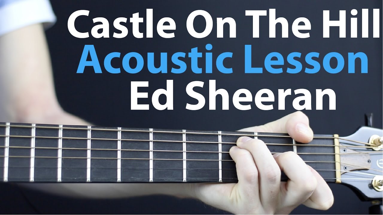 Ed Sheeran: Castle On The Hill Acoustic Guitar Lesson EASY - YouTube