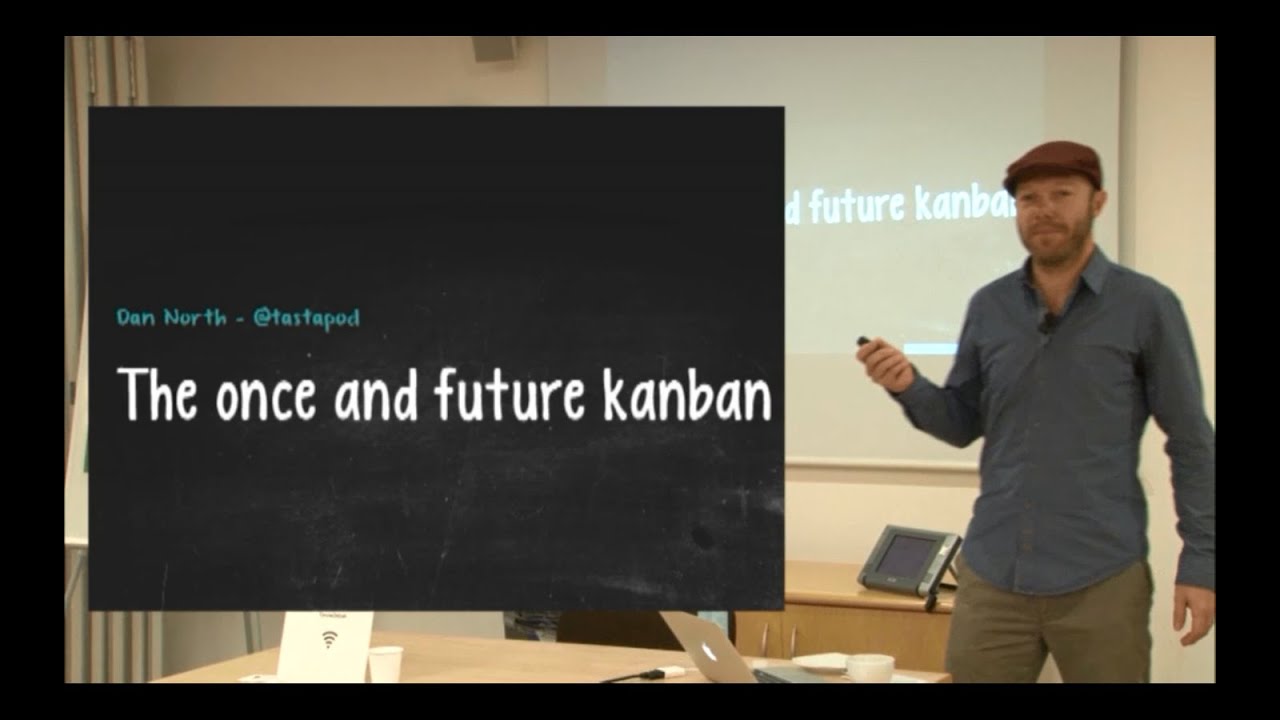 LLKD14 - Dan North - [Opening Keynote] The Once and Future Kanban - YouTube