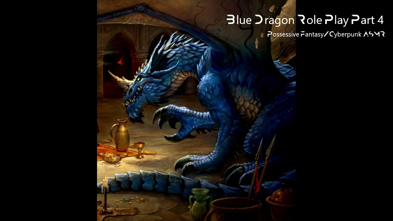 Blue Dragon Role Play Part 4 (Possessive Fantasy/Cyberpunk ASMR) - YouTube