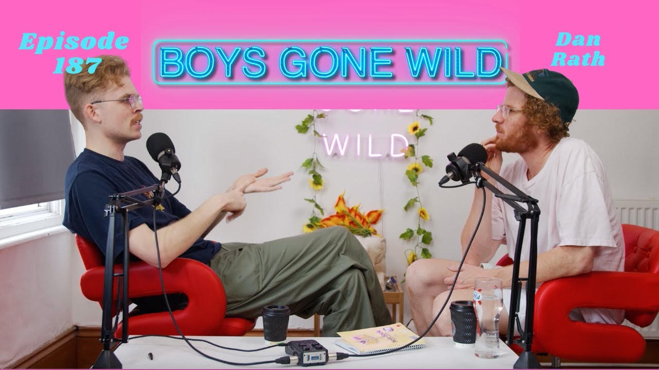 Boys Gone Wild | Episode 187: Dan Rath - YouTube