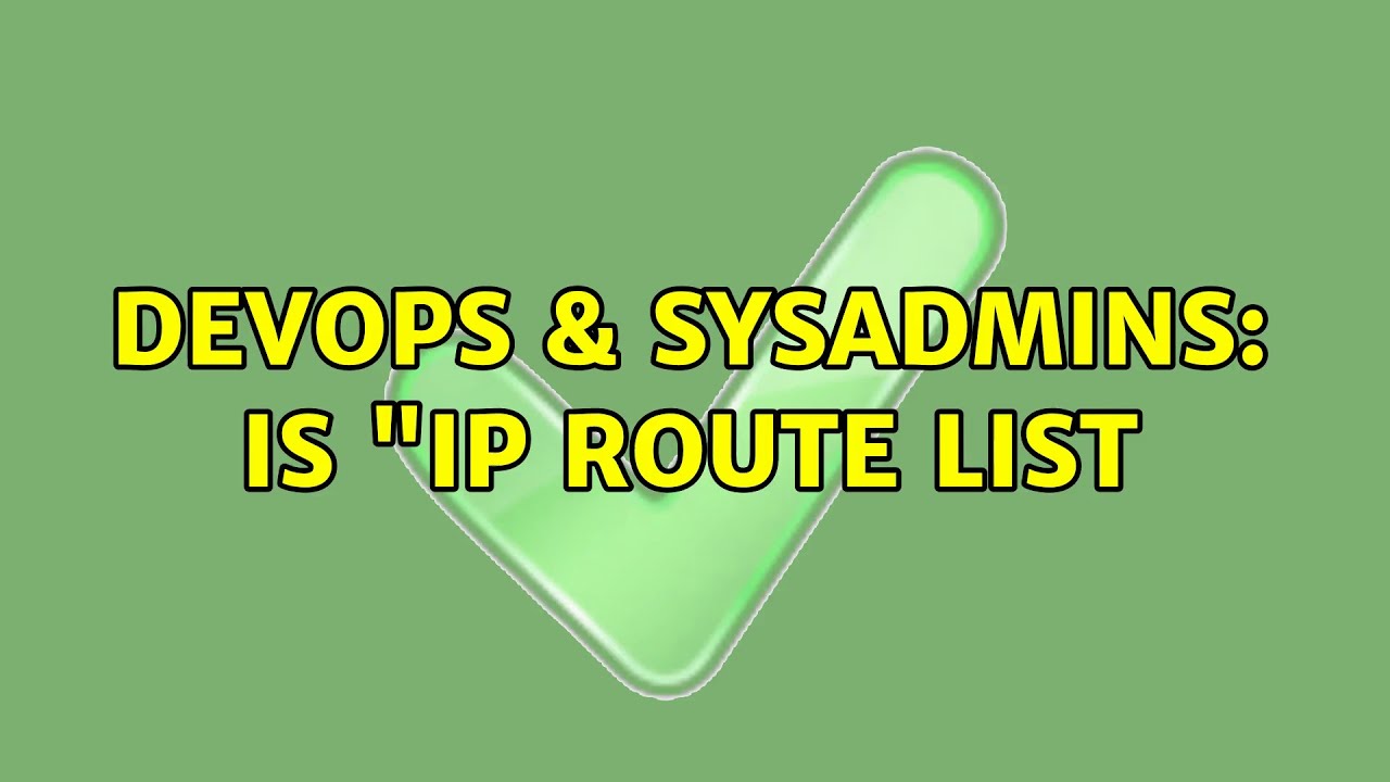 Devops And Sysadmins Is Ip Route List Youtube