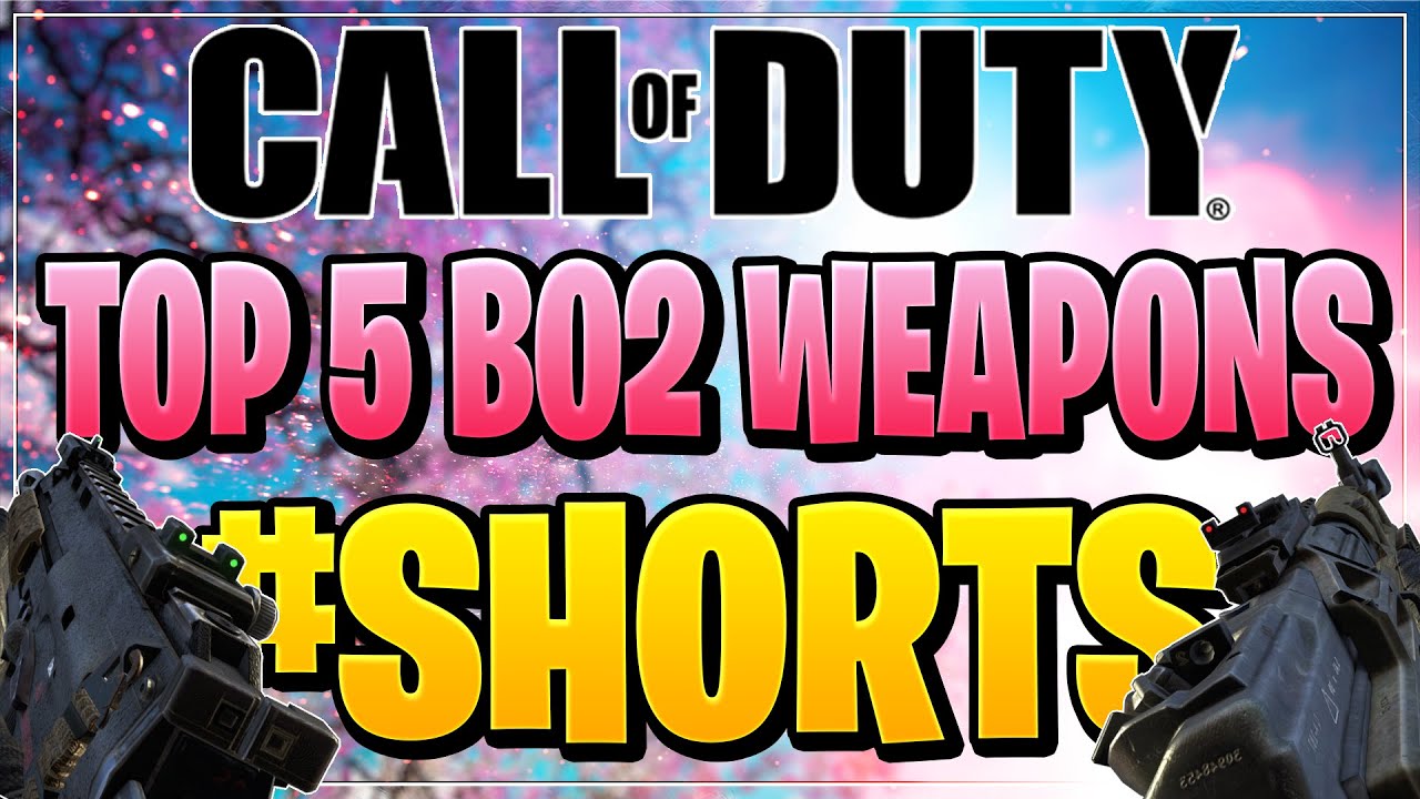 TOP 5 WEAPONS IN BO2! | Call of Duty Shorts - YouTube
