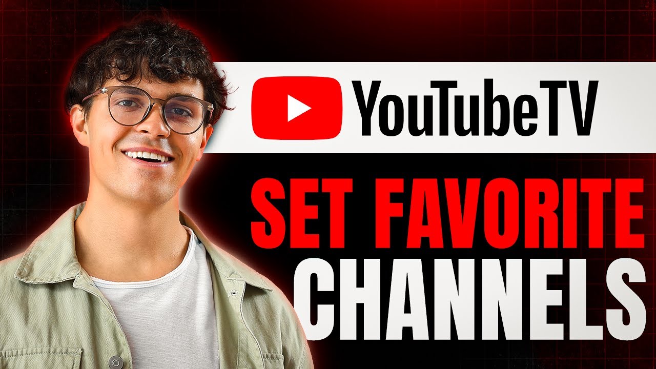 How To Set Favorite Channels on YouTube TV (Step-by-Step) - YouTube