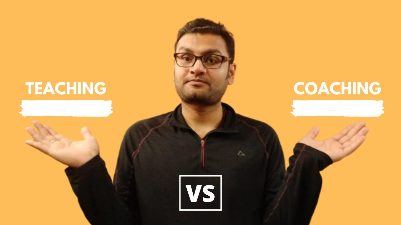 TEACHING VS COACHING - YouTube