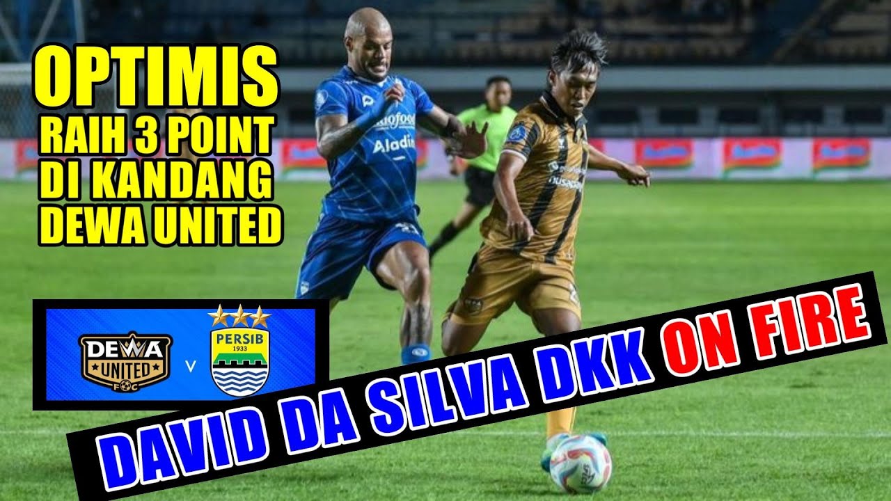 DAVID DA SILVA DKK ON FIRE OPTIMIS PERSIB RAIH 3 POINT DI KANDANG DEWA ...