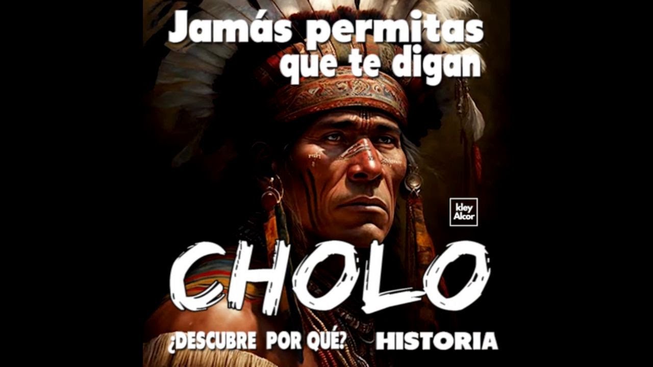 ¿QUÉ SIGNIICA REALMENTE CHOLO- ES OFENSA O RACISMO -DESCUBRE POR QUÉ ...