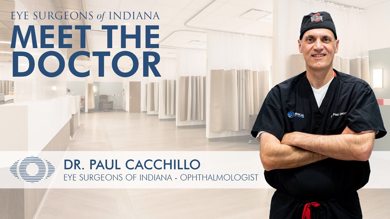 Paul Cacchillo, MD - Bio | Eye Surgeons of Indiana - YouTube