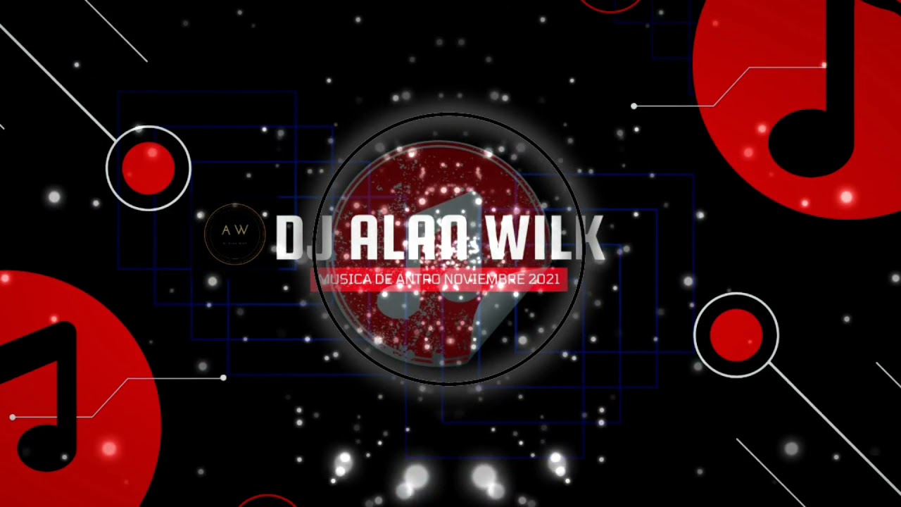 Musica De Antro Noviembre 2021(Lo Mas Escuchado) Dj Alan Wilk - YouTube