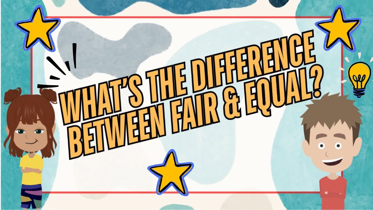 What's the Difference Between Fair & Equal | A Fun Video For Kids ...