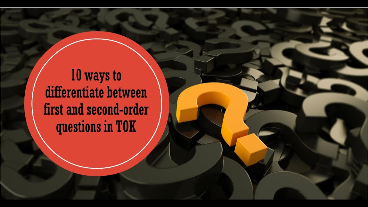 10 ways to differentiate between first and second-order questions in ...