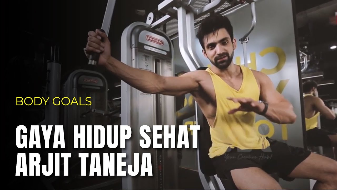 Gaya Hidup Sehat Arjit Taneja - Body Goals - YouTube