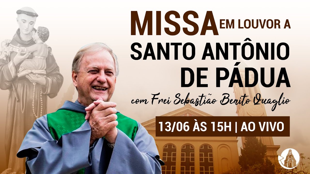 Missa em louvor a Santo Antônio de Pádua com Frei JOSEMAR BERTES ...