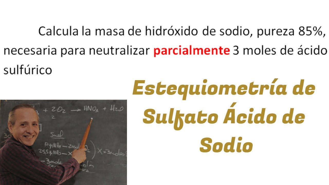 Estequiometría del Sulfato Ácido de Sodio - YouTube