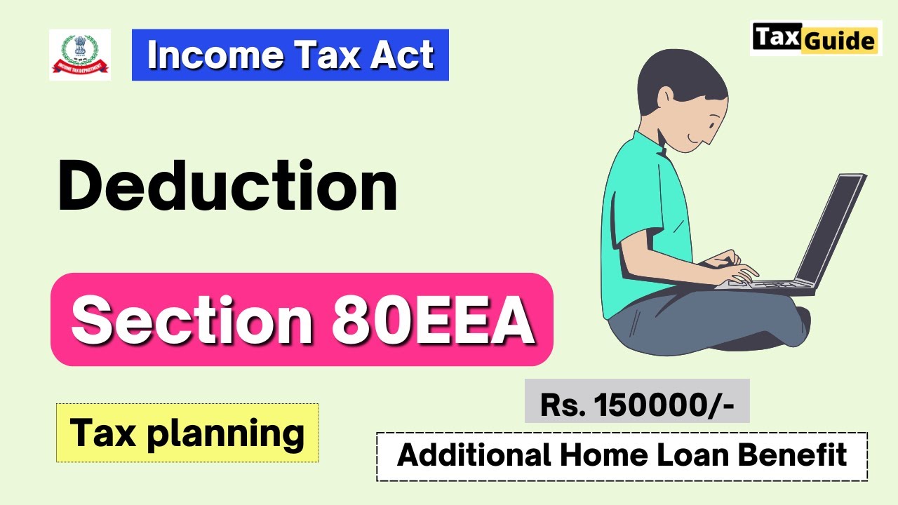 Section 80EEA of Income Tax Act | Deduction under section 80EEA | Extra ...