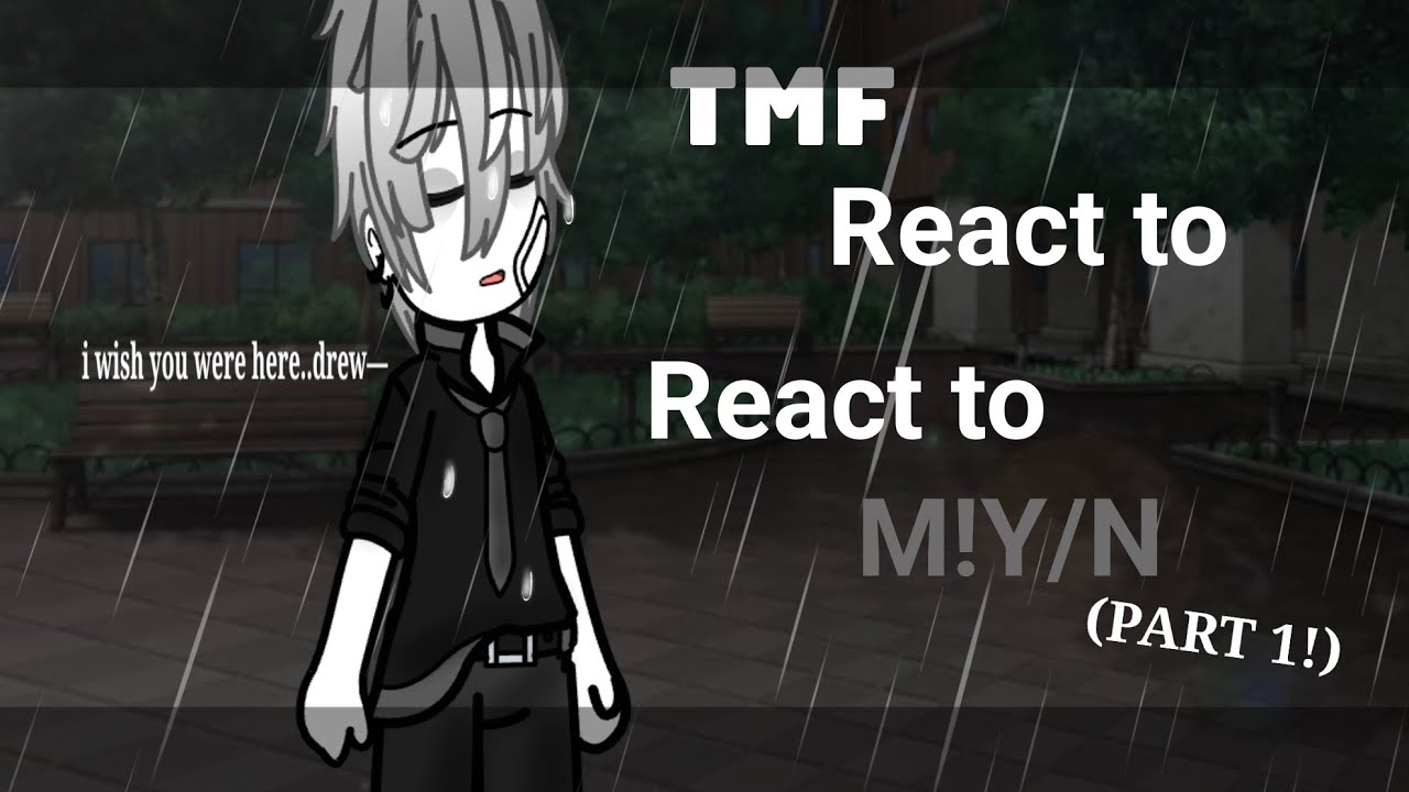 TMF REACT TO M!Y/N(PART 1) - YouTube