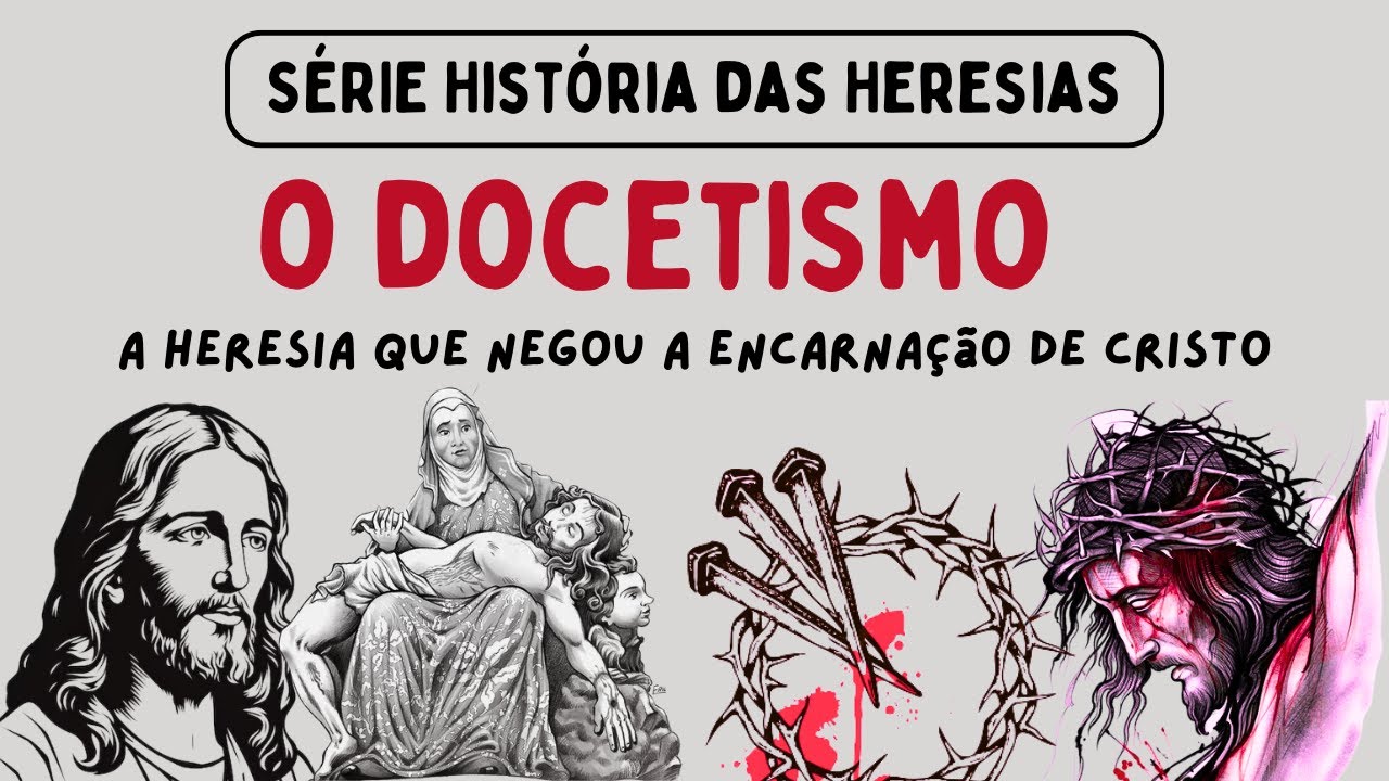 O que é o Docetismo? Entenda esta Heresia e Suas Consequências - YouTube