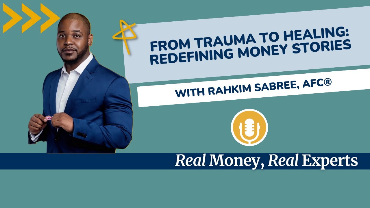 From Trauma to Healing: Redefining Money Stories with Rahkim Sabree ...
