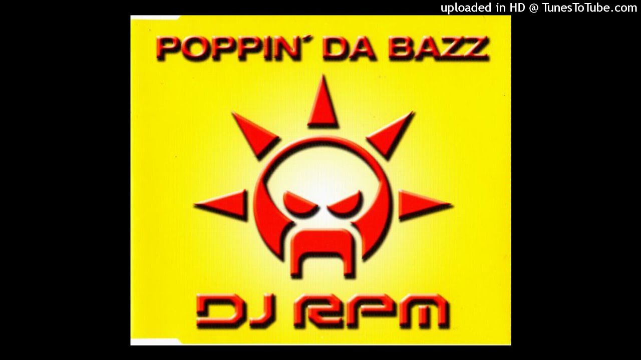 DJ RPM - Poppin' Da Bazz (Original Mix) - YouTube